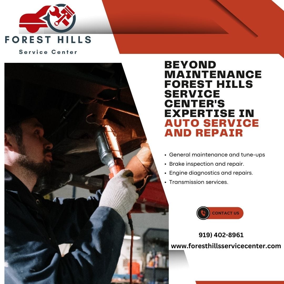 Beyond Maintenance: Forest Hills Service Center’s Expertise in Auto ...