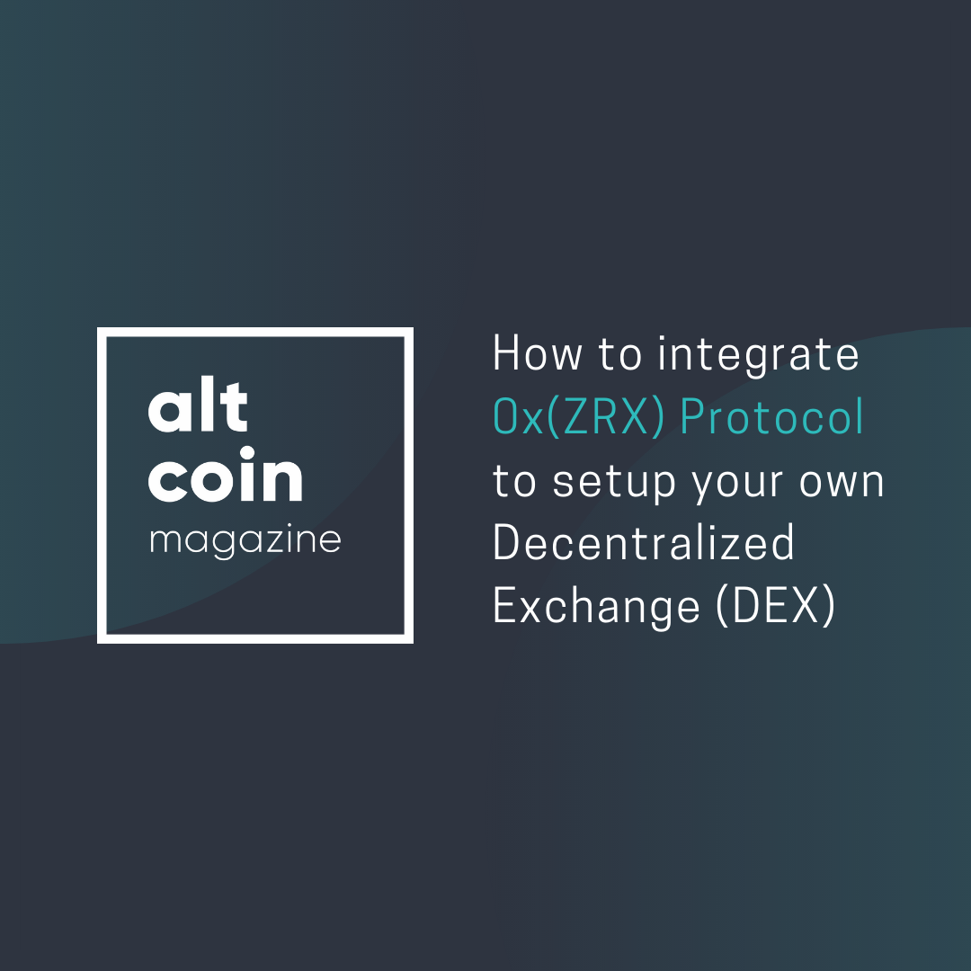 How to integrate 0x(ZRX) Protocol to setup your own Decentralized Exchange (DEX) | by Rajat ...