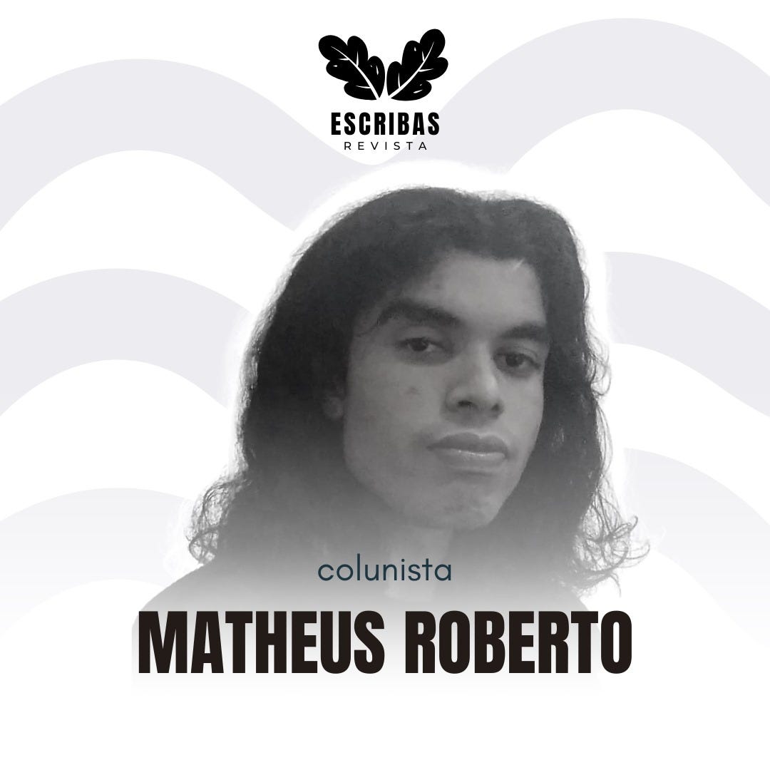 Coluna: Contemplationis | Matheus Roberto | Revista Escribas *coluna ...