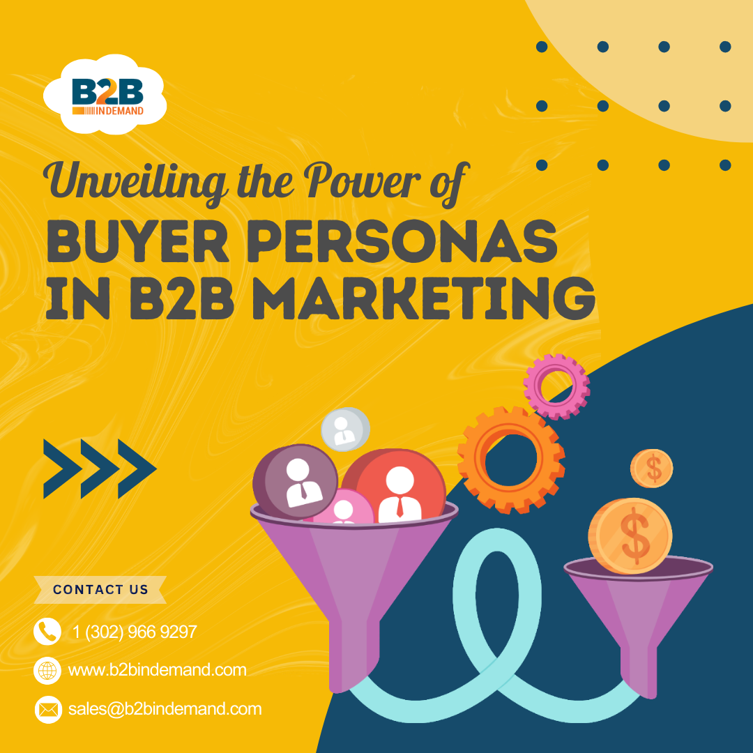 Unveiling the Power of Buyer Personas in B2B Marketing | by B2BInDemand ...