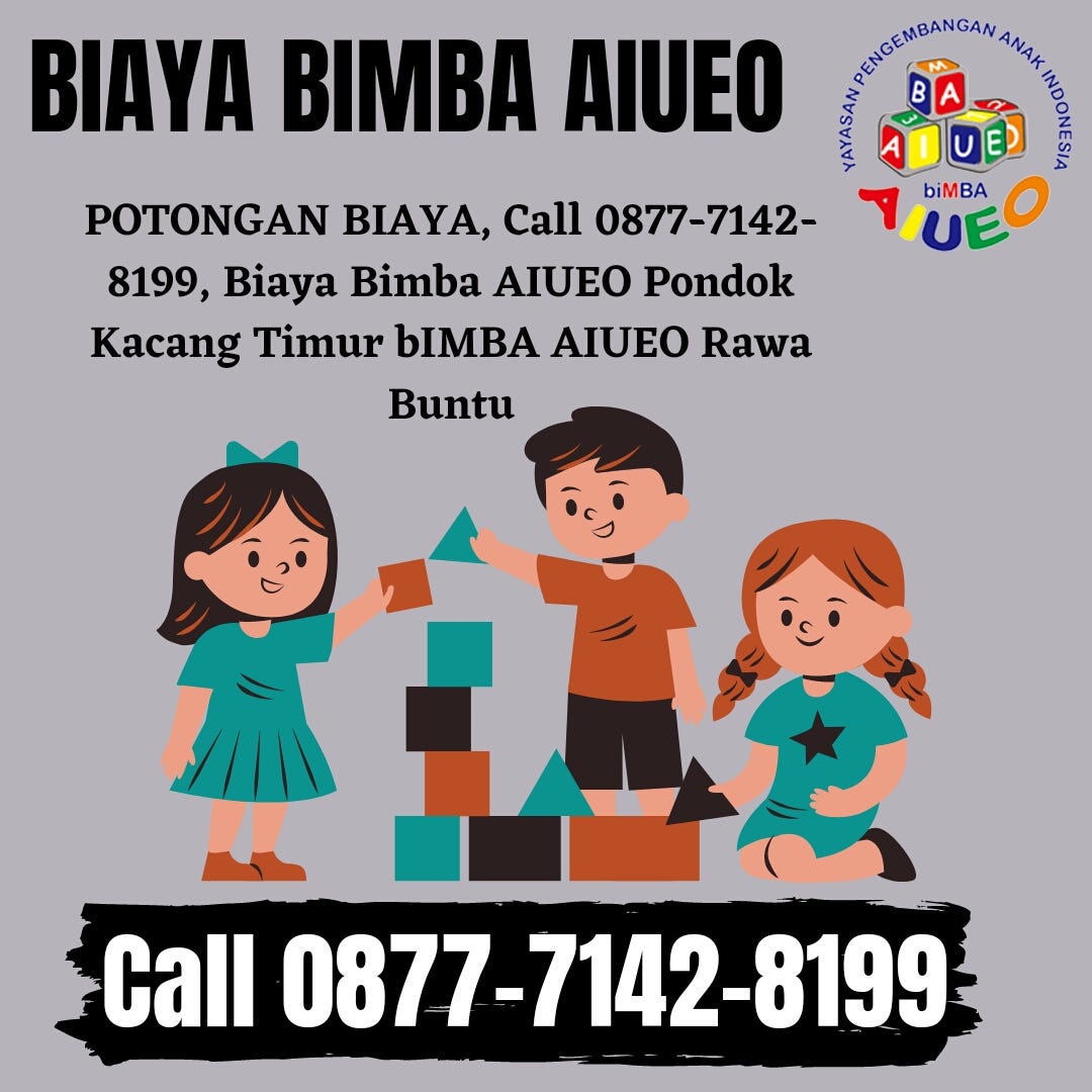 POTONGAN BIAYA, Call 0877–7142–8199, Bimba AIUEO POTONGAN BIAYA Pondok Kacang Timur bIMBA AIUEO ...