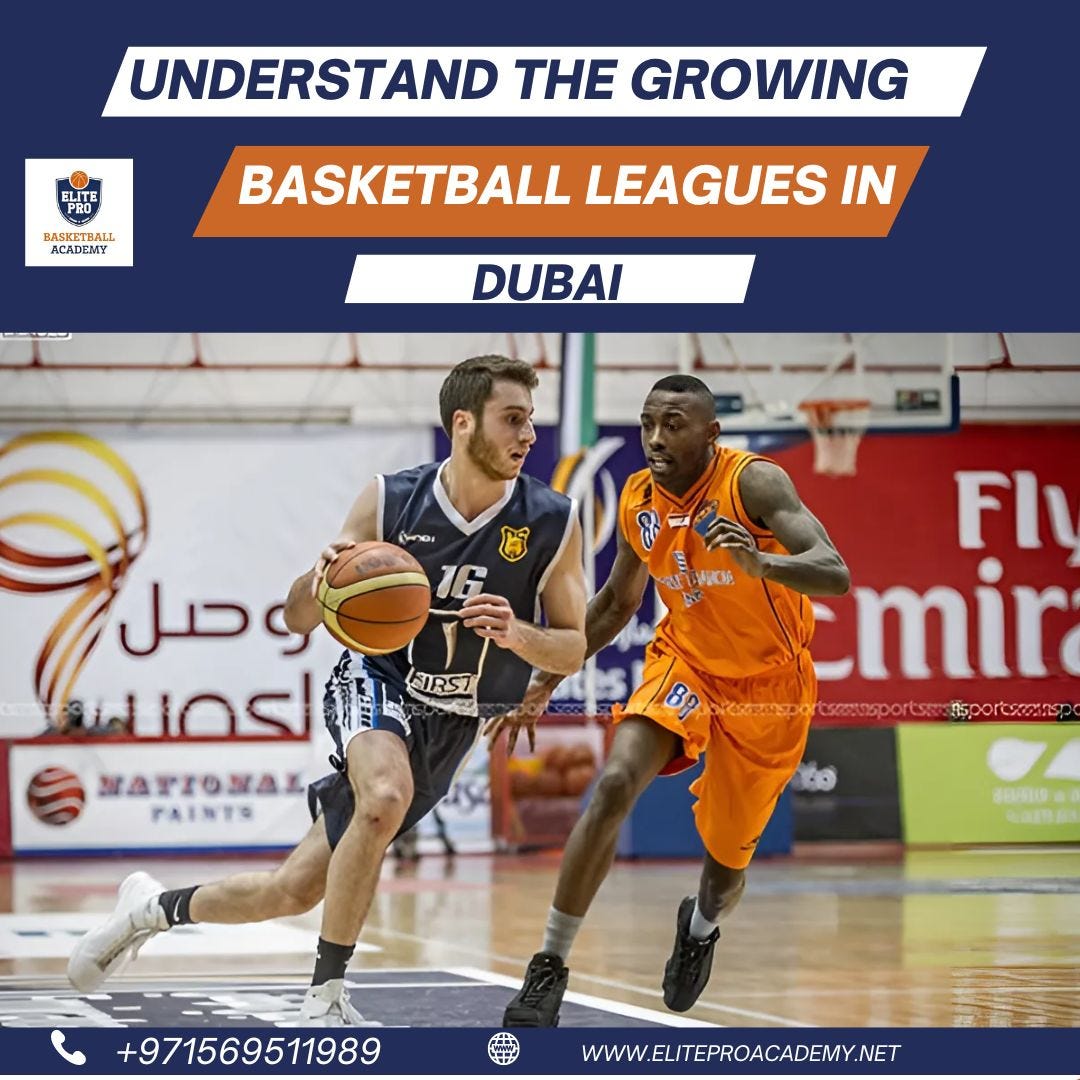 Understand The Growing Basketball Leagues in Dubai — Elite Pro Academy ...