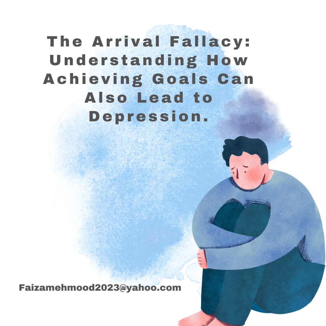 The Arrival Fallacy: Understanding How Achieving Goals Can Also Lead To Depression | by Faiza ...