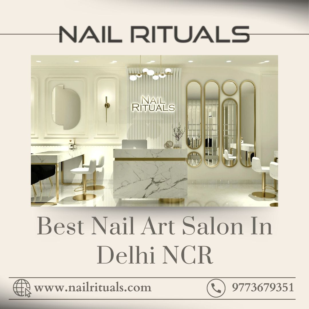 Best Nail Art Salon in Delhi NCR - Nailrituals - Medium