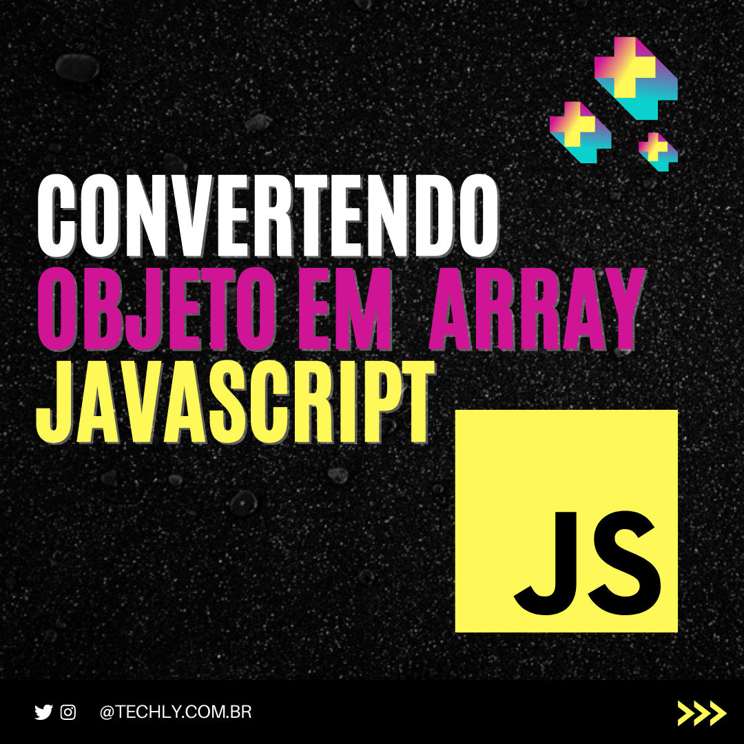 Como Converter um Objeto em um Array | Javascript - Lyssa Cavalcanti Backschat - Medium