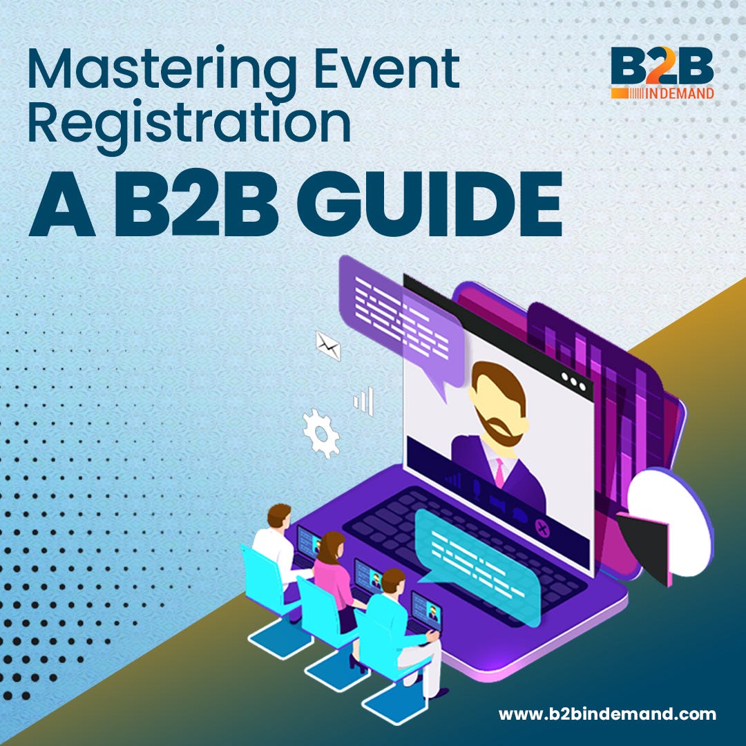 🚀 Mastering Event Registration: A B2B Guide 🎯 - B2BInDemand - Medium
