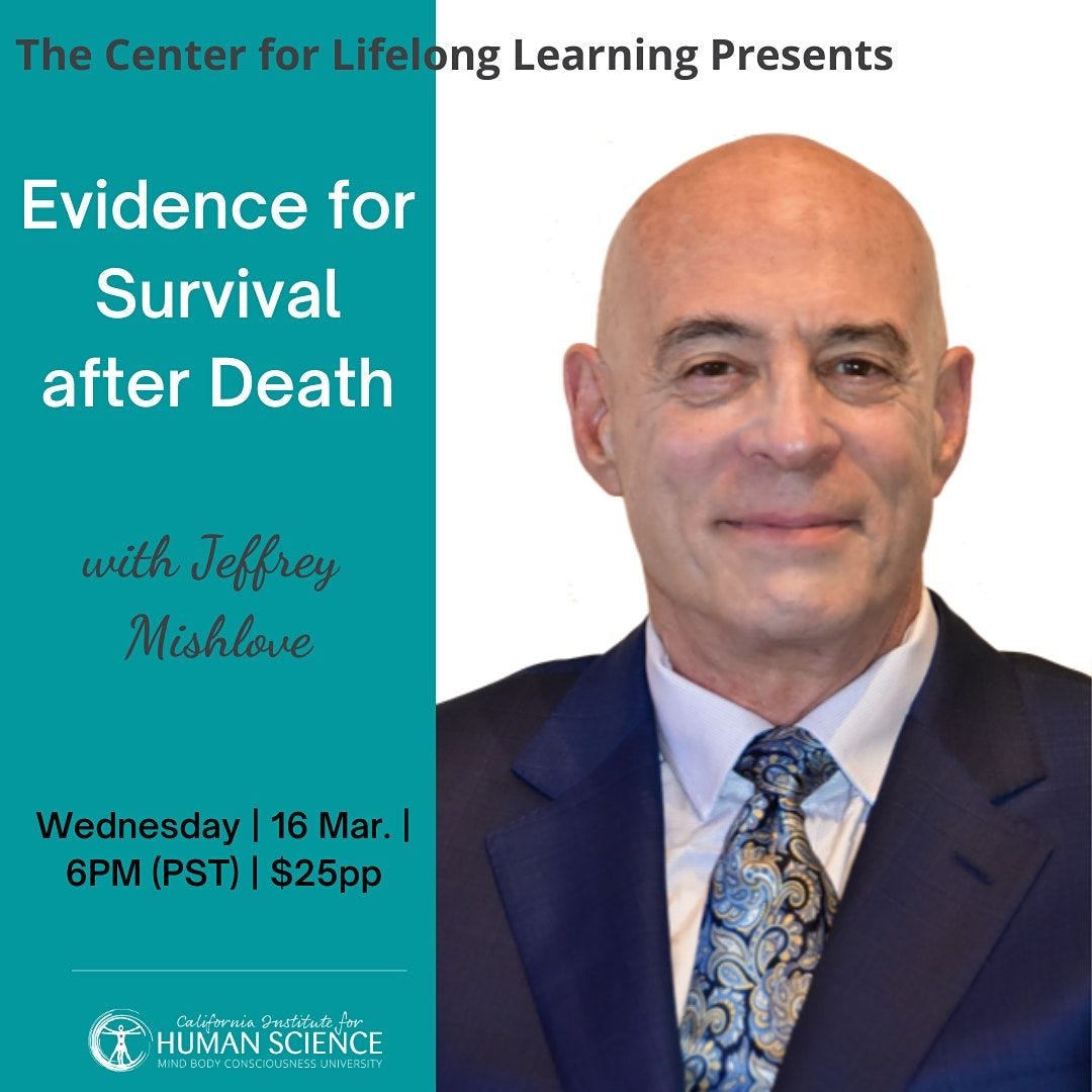 Mishlove’s Essay on the Continuance of Consciousness after Bodily Death ...
