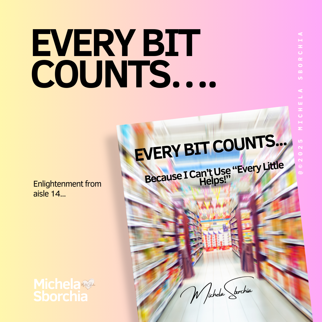EVERY BIT COUNTS…. Because I Can’t Use “Every Little Helps!” | by ...
