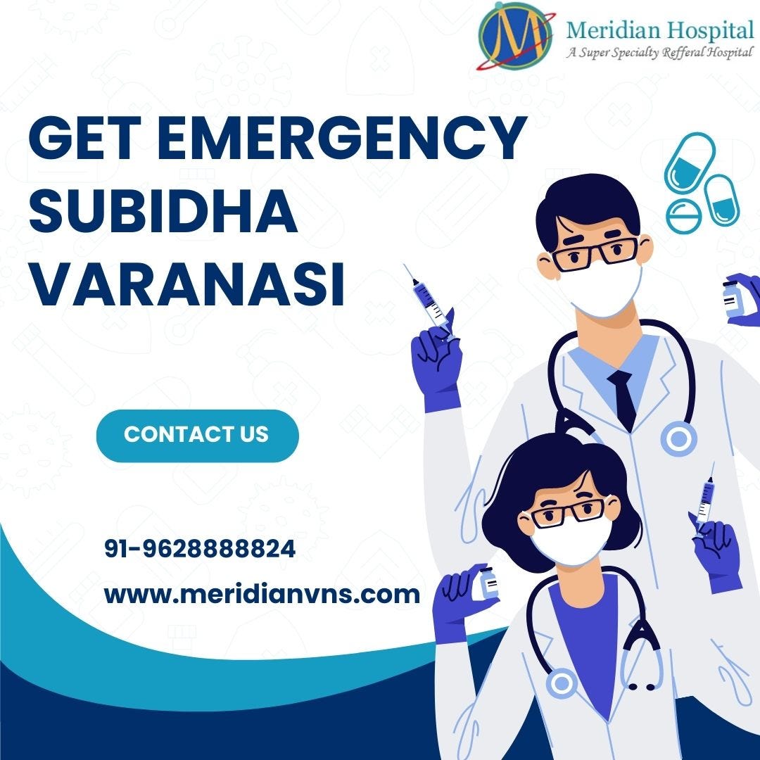 Get Emergency subidha Varanasi - Meridianhospitalseo - Medium Get Emergency subidha Varanasi - Meridianhospitalseo - Medium