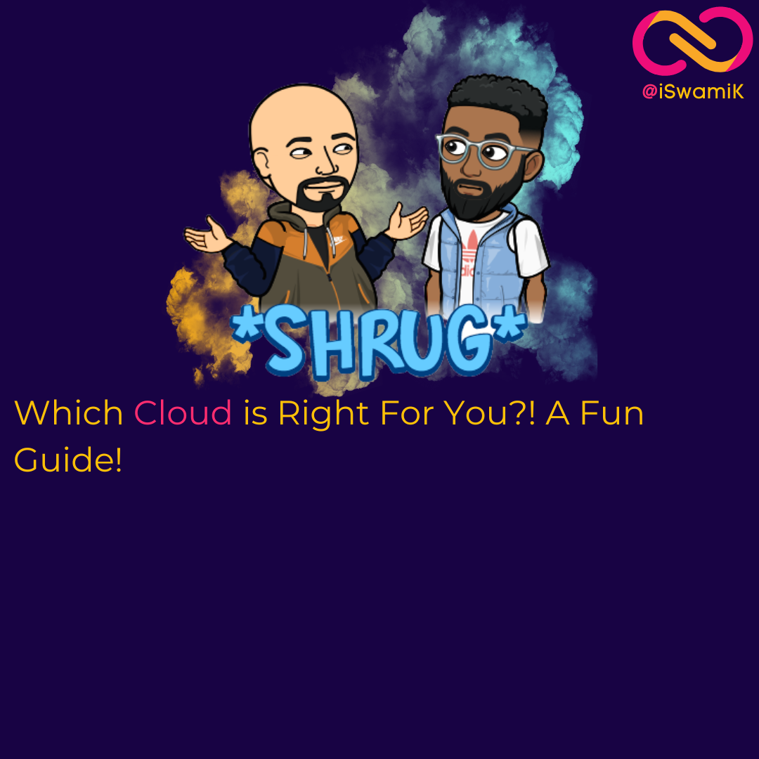 ☁️💡Which Cloud is Right For You?! A Fun Guide! 🎉 | by Swami K | Medium