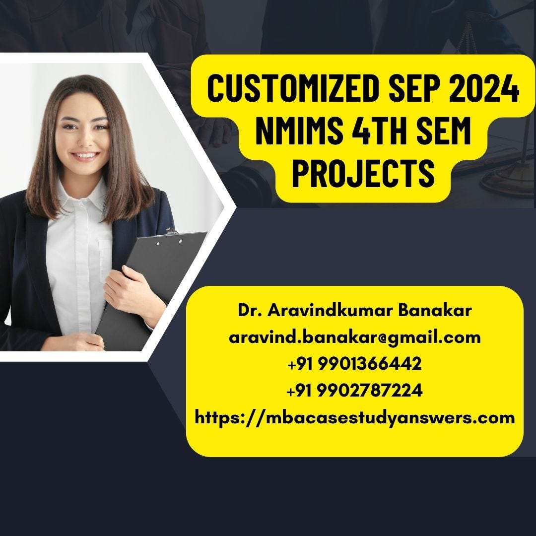 Customized Sep 2024 NMIMS 4th Sem Projects 1 by Dr. Aravind Banakar ...