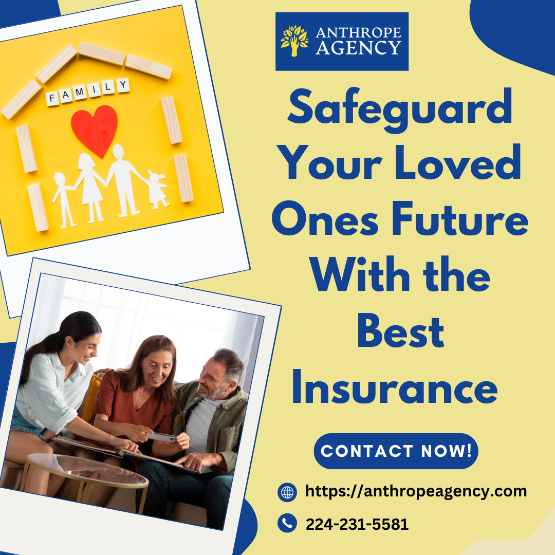 Safeguard Your Loved Ones Future With the Best Insurance - Anthrope ...