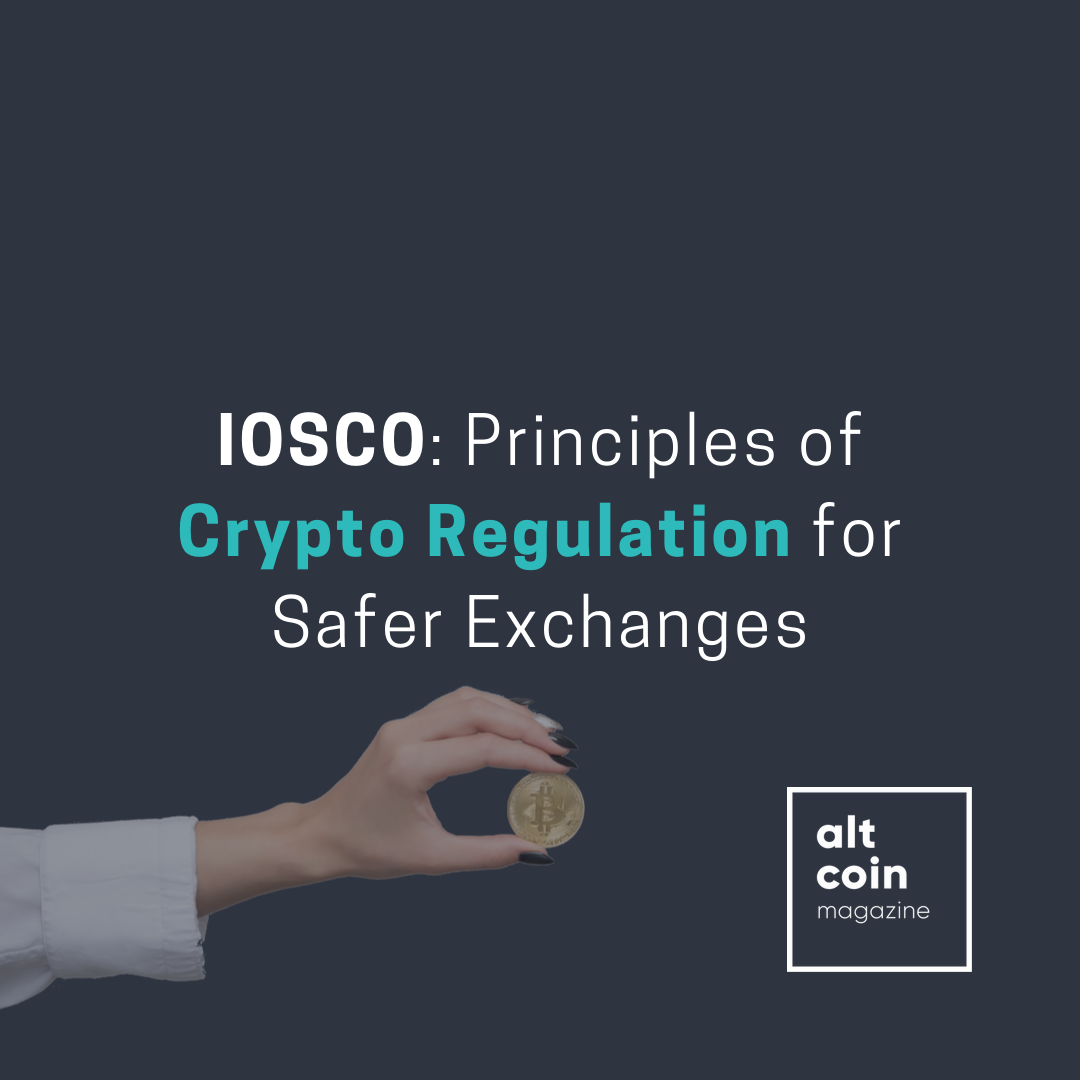 IOSCO: Principles of Crypto Regulation for Safer Exchanges | by Eric ...