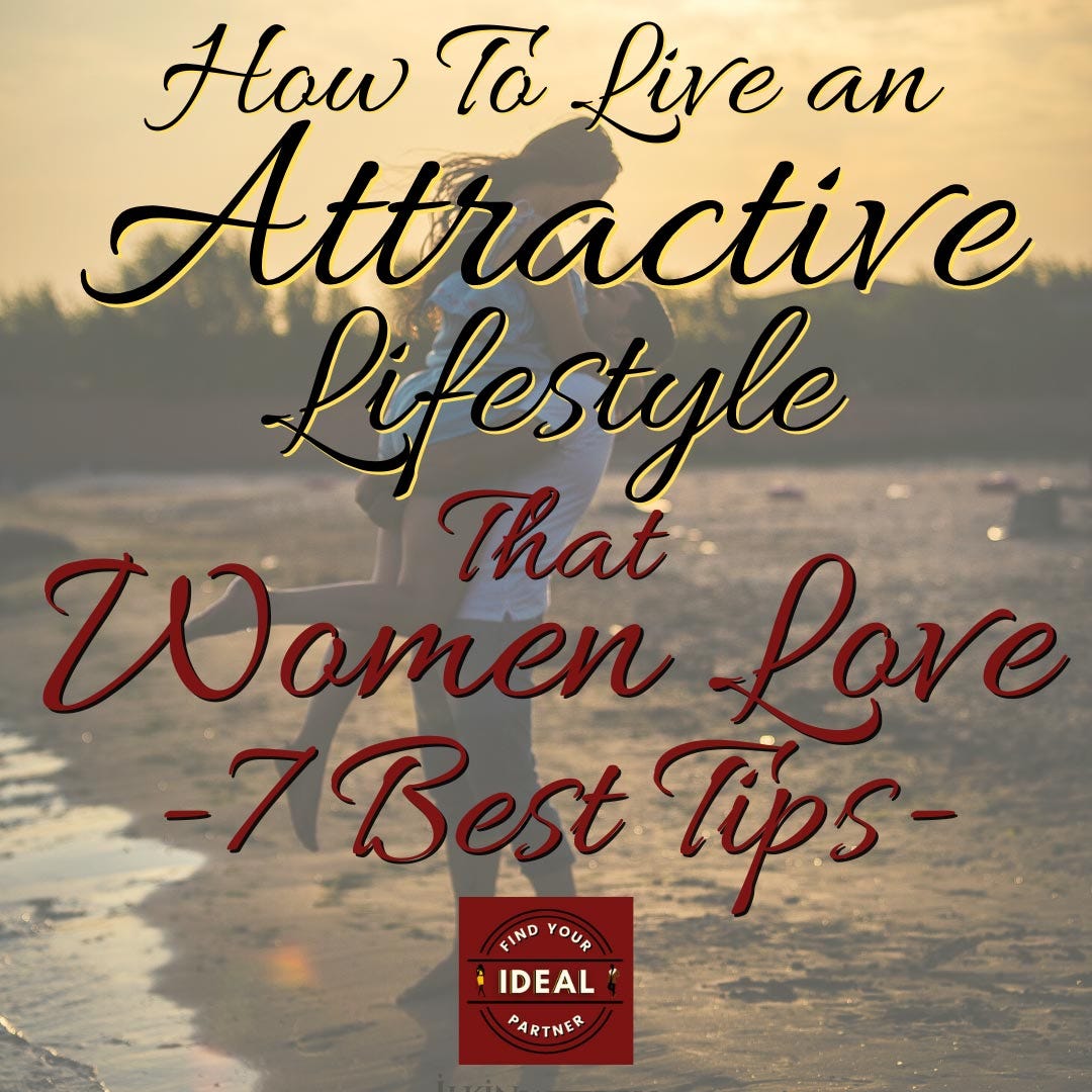 How To Live an Attractive Lifestyle That Women Love — 7 Best Tips | by ...