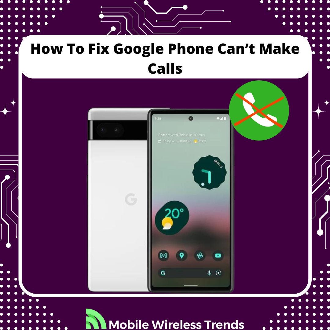 Troubleshooting Guide: Fixing Google Phone’s Inability to Make Calls ... Troubleshooting Guide: Fixing Google Phone’s Inability to Make Calls ...