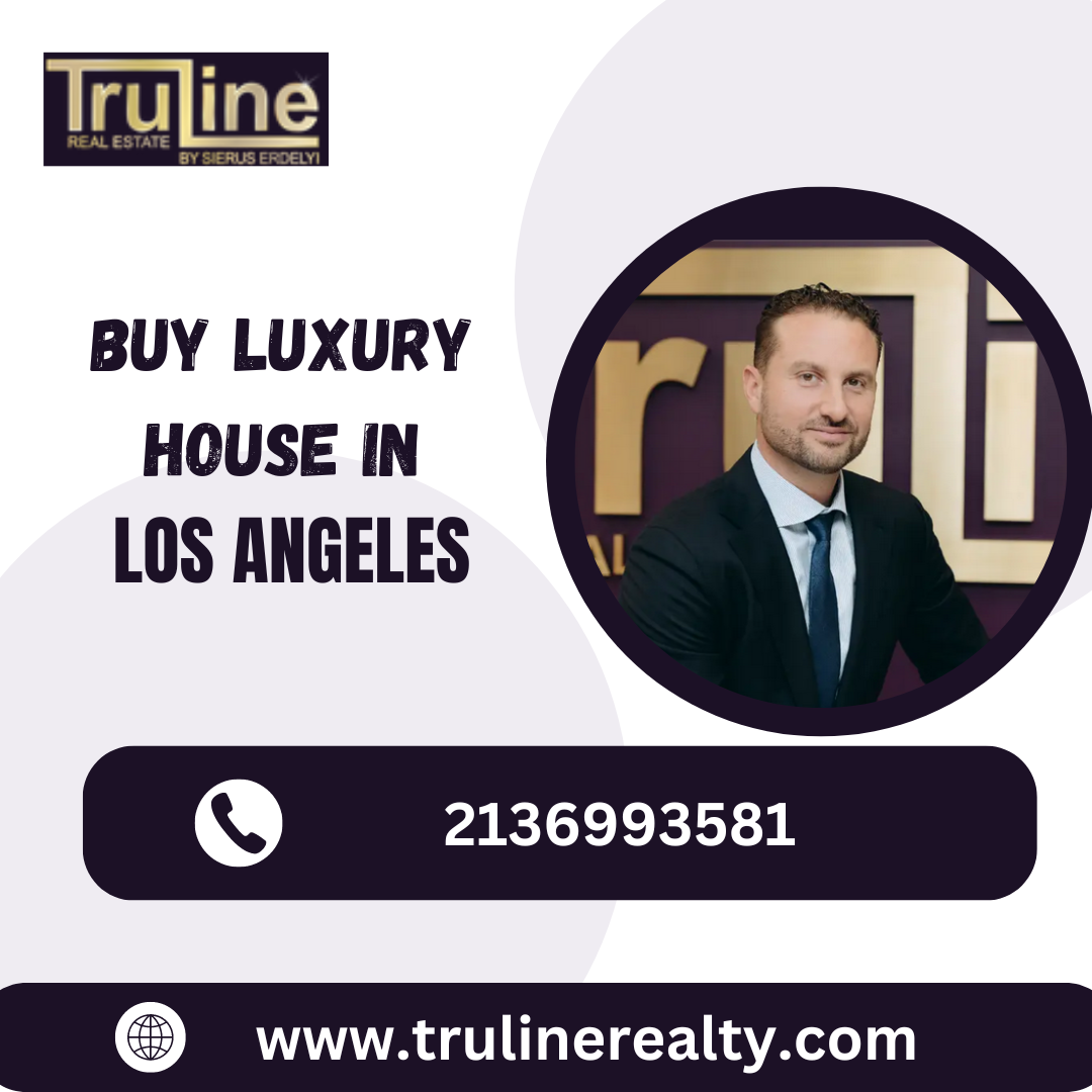 Luxury Haven: Explore Exquisite Homes for Sale in Los Angeles” - Truline Realty - Medium