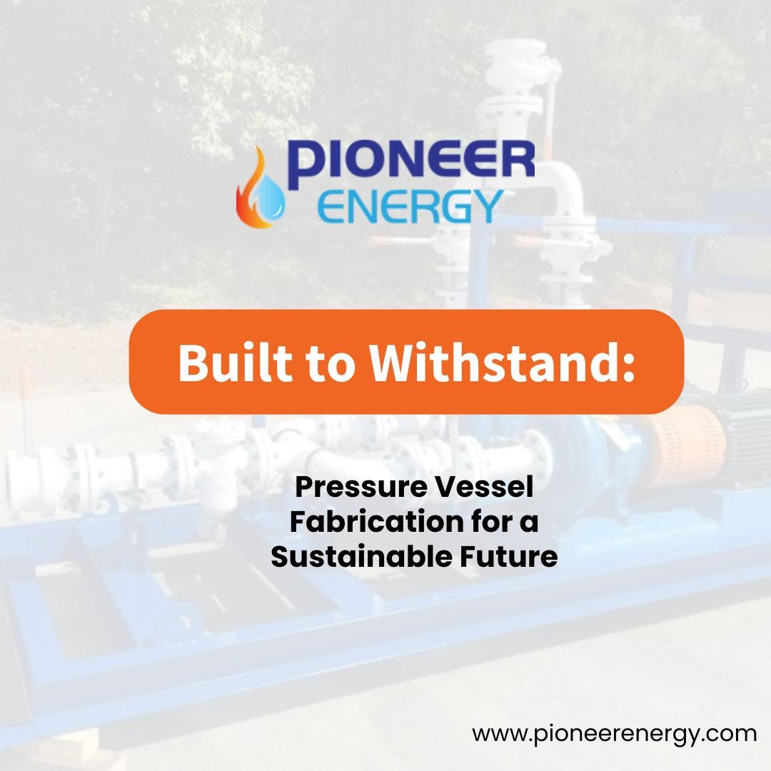 Built to Withstand: Pressure Vessel Fabrication for a Sustainable ...