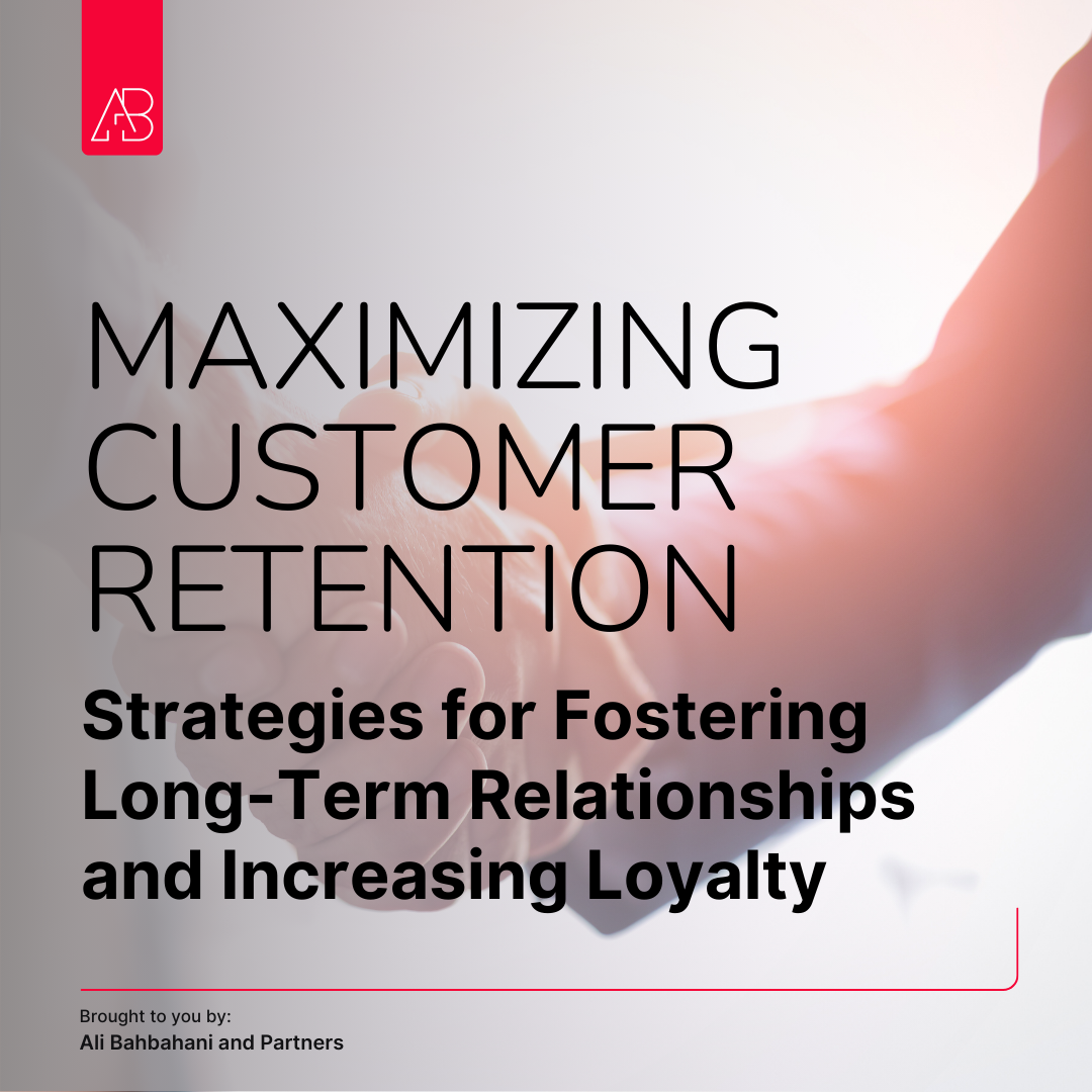 Maximizing Customer Retention: Strategies for Fostering Long-Term Relationships and Increasing ...