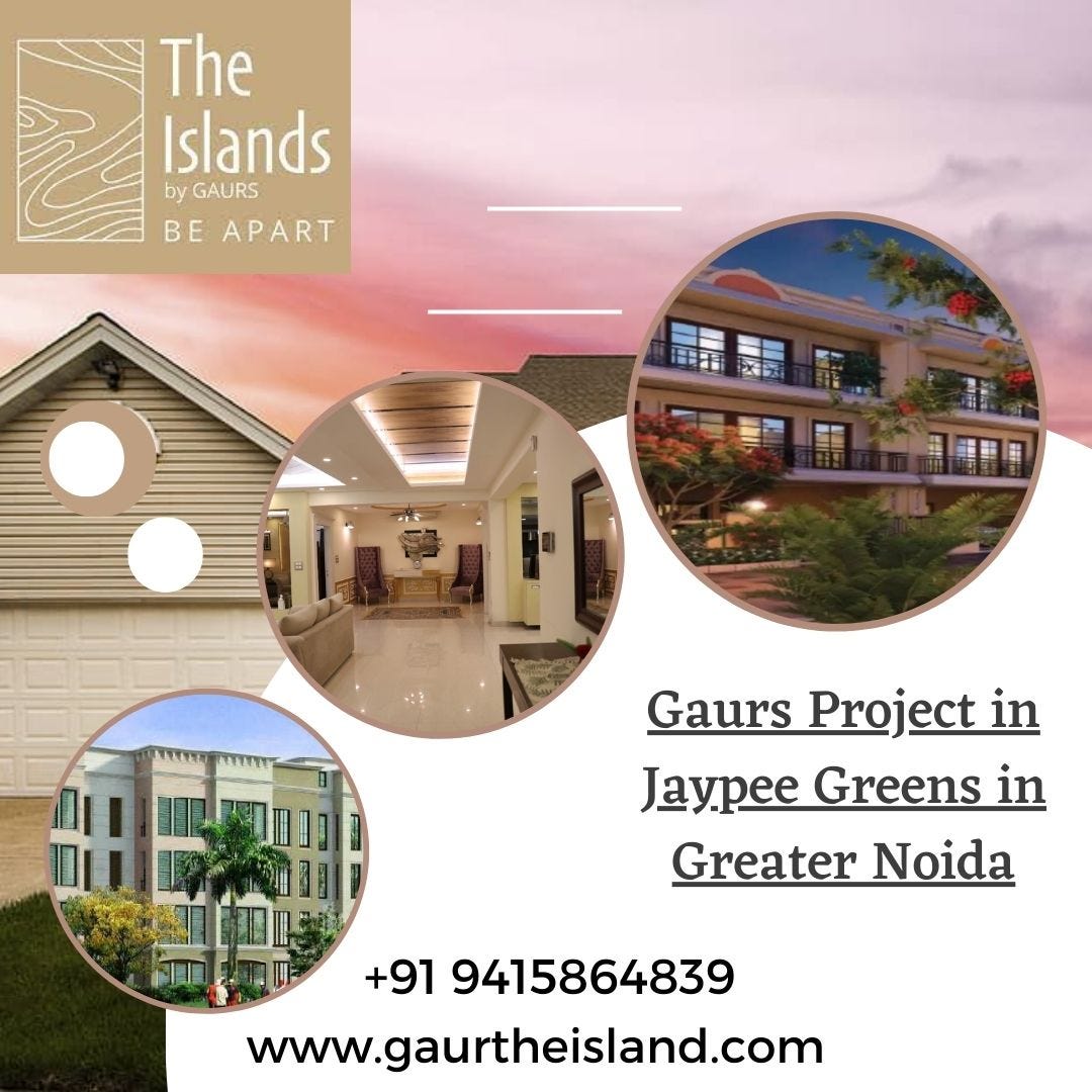 Everything you need to know about the Gaurs Project in Jaypee Greens in Greater Noida - Island ...