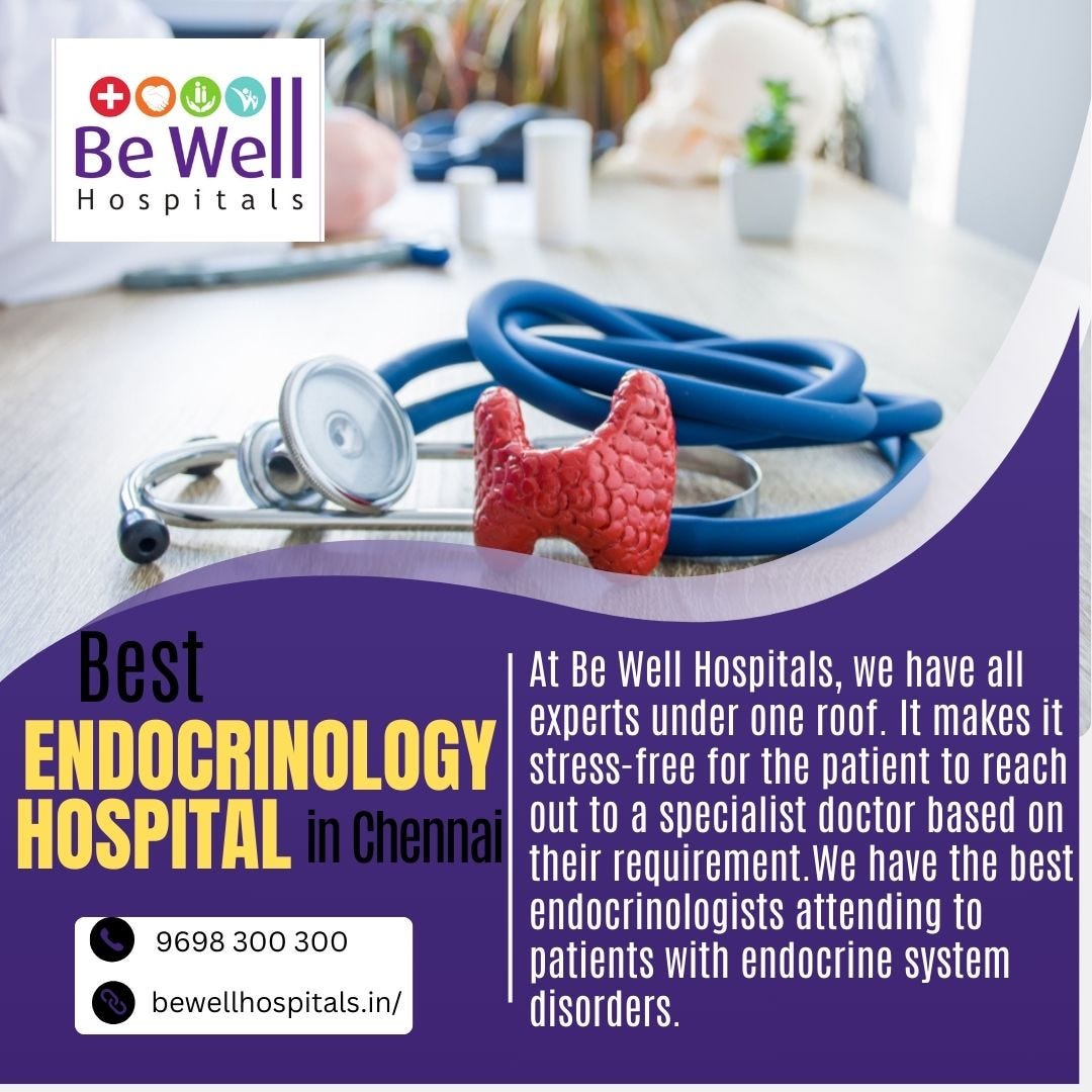 Best Endocrinology Hospital in Chennai - Be Well Hospitals - Medium