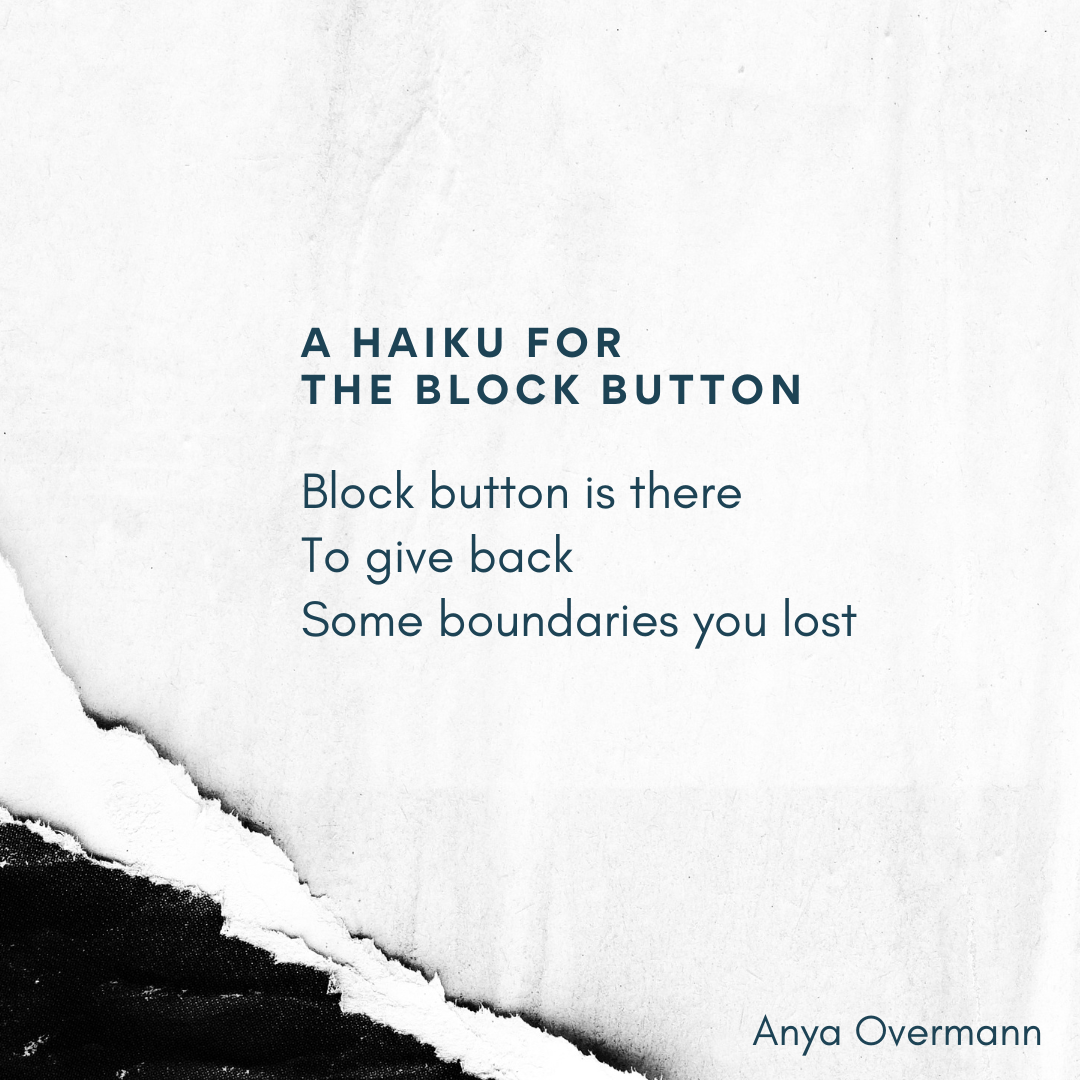 A Haiku for the Block Button - Anya Overmann - Medium