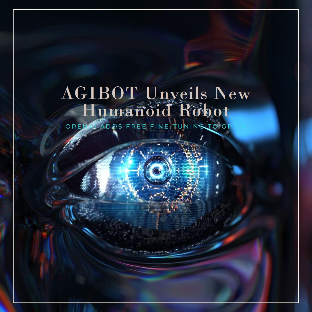 AGIBOT Unveils New Humanoid Robot: OpenAI Adds Free Fine-Tuning to GPT ...