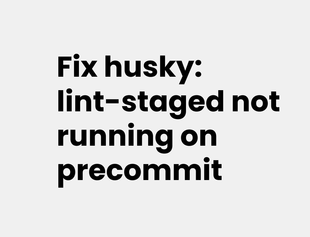 Fix Husky Lint Staged Not Running On Precommit Anton Franzen Medium