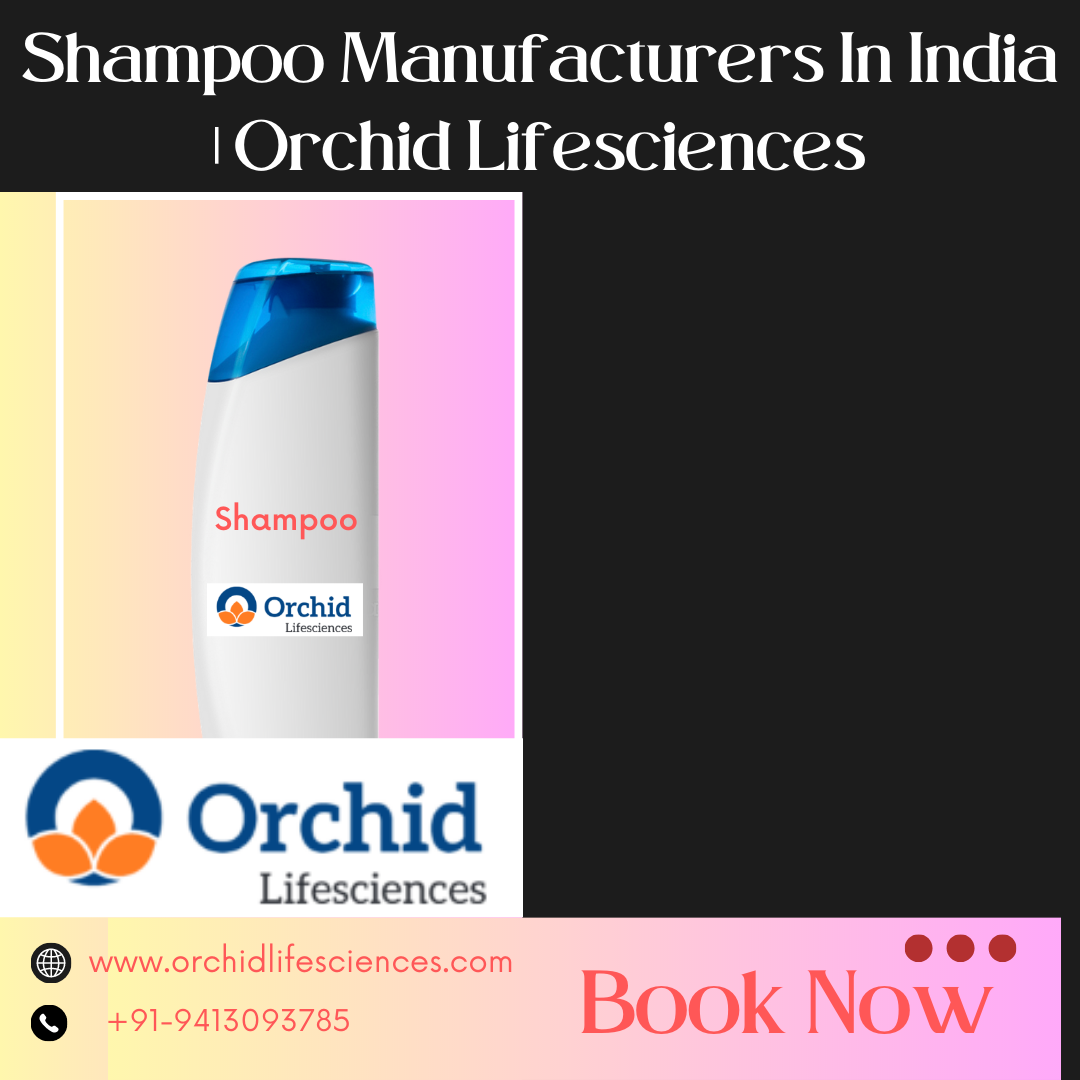 Unveiling the Finest Shampoo Manufacturers in India: Orchid ...