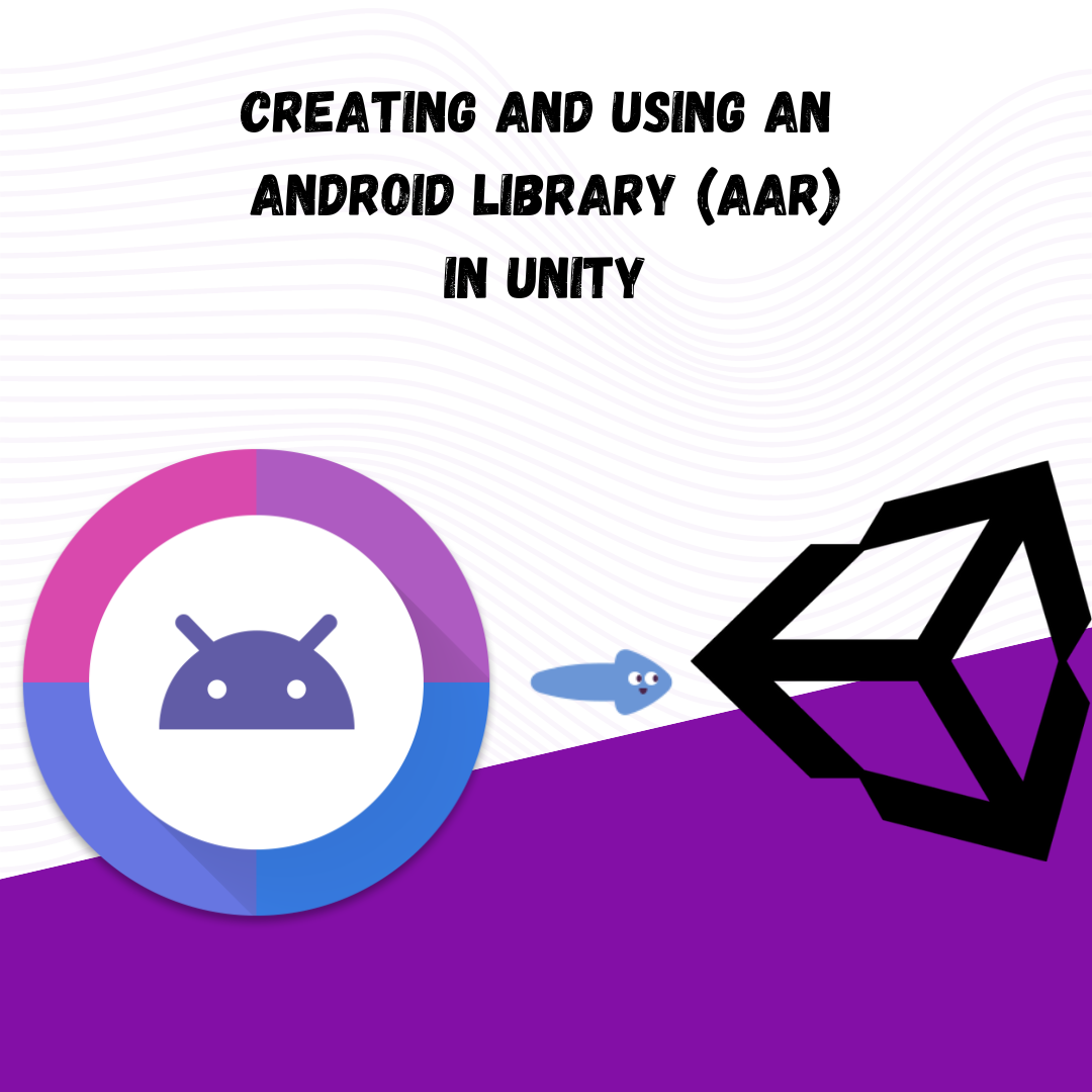 Creating and Using an Android Library (AAR) in Unity | by Richa Agrawal | Medium