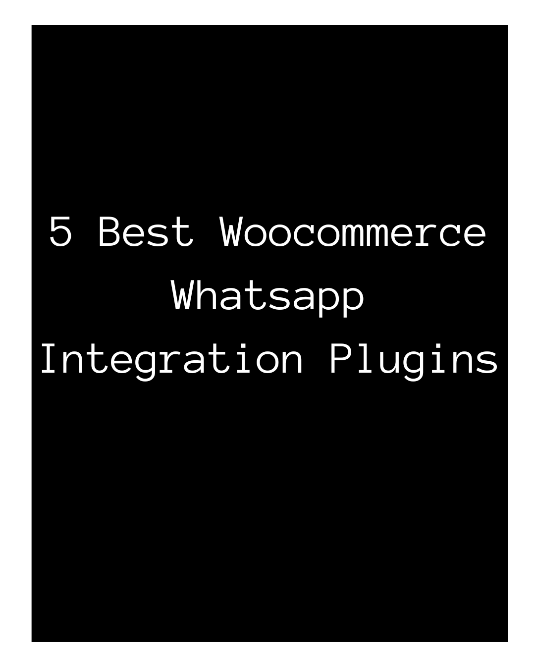 5 Best Woocommerce Integration with Whatsapp plugins | by Hizanaoa | Medium