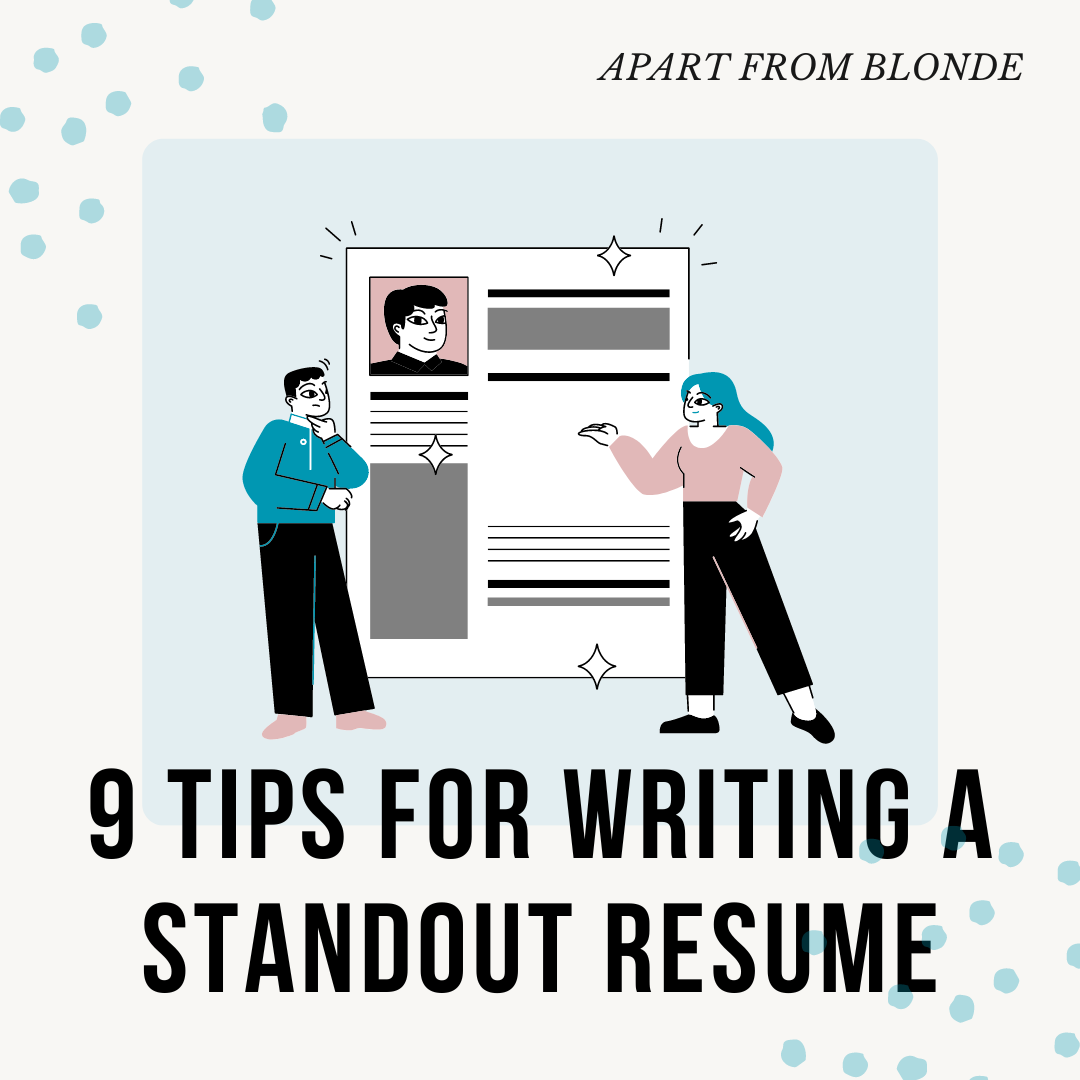 9 Tips: Writing a Resume That Stands Out | by Jess - Apart From Blonde ...