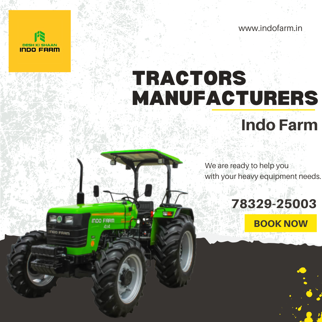 The Best Tractor Manufacturers in India — Indo Farm - Indo Farm - Medium