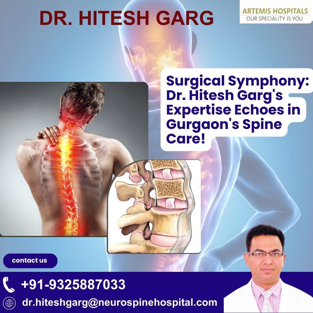 Surgical Symphony Dr Hitesh Garg S Expertise Echoes In Gurgaon S Spine Care By Lisa Oshiola