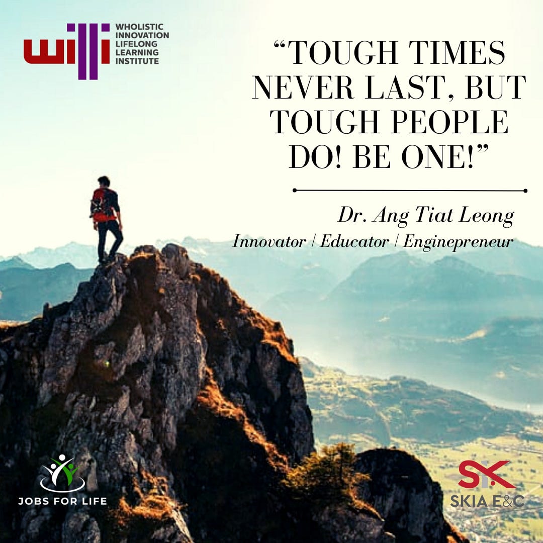 TOUGH TIMES NEVER LAST BUT TOUGH PEOPLE DO | by Tiat Leong Ang (Dr ...