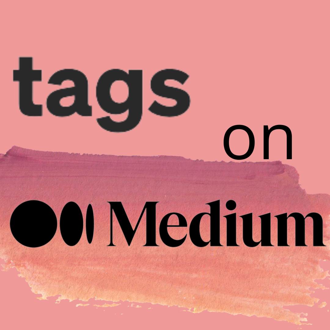 Are You Tagging Your Stories Like a Top Writer? | by Susie Pinon ...