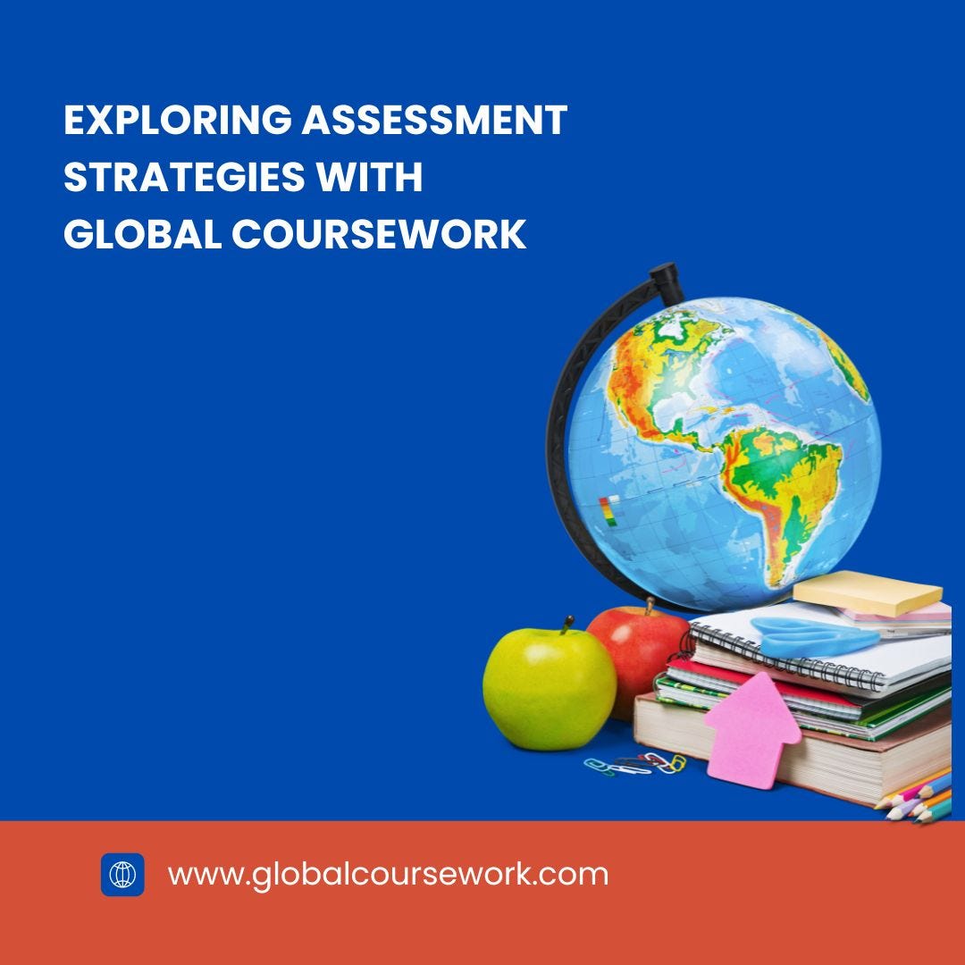 Exploring Assessment Strategies with Global Coursework | by Global Coursework | May, 2024 | Medium