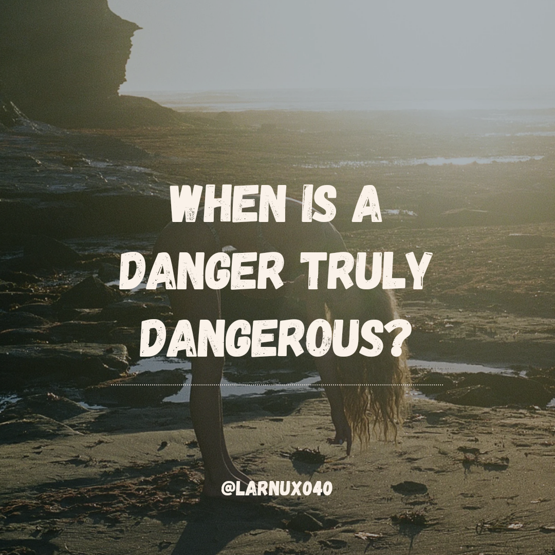When is a danger truly dangerous? | by Larry | Feb, 2024 | Medium