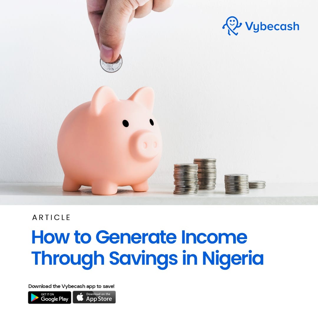 How to Generate Income Through Savings in Nigeria. | by Vybecash | Medium