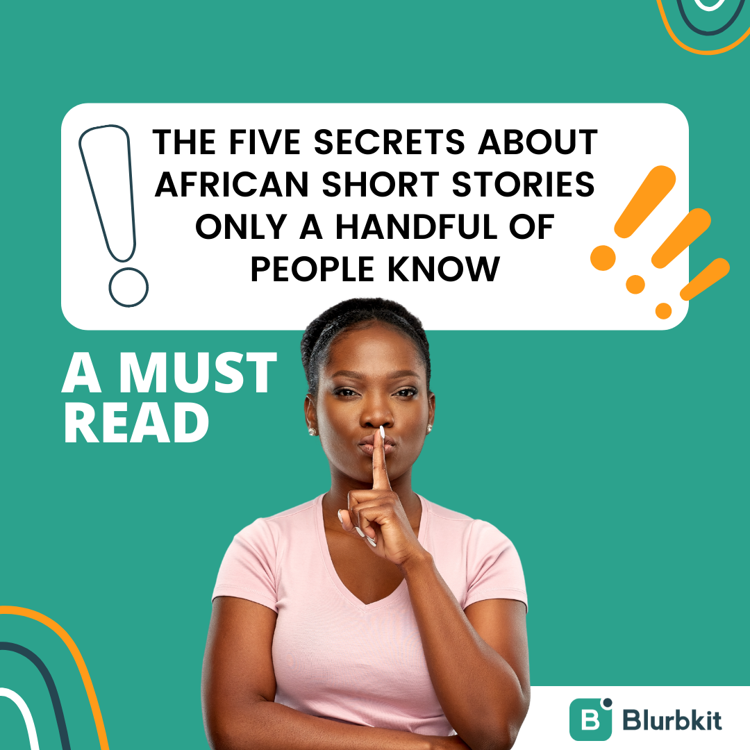 THE FIVE SECRETS ABOUT AFRICAN SHORT STORIES ONLY A HANDFUL OF PEOPLE ...