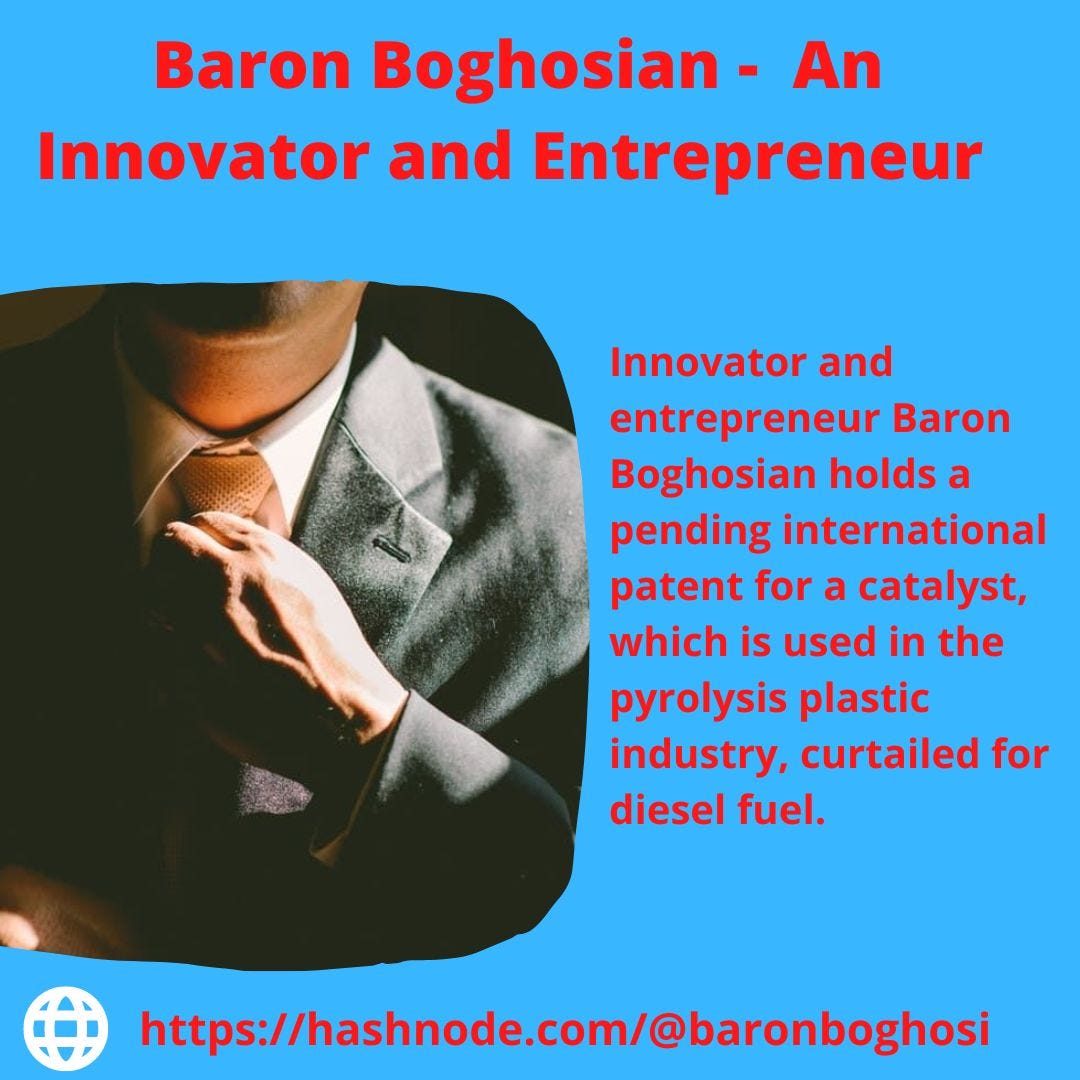 Baron Boghosian An Innovator And Entrepreneur Baron Boghosian Medium