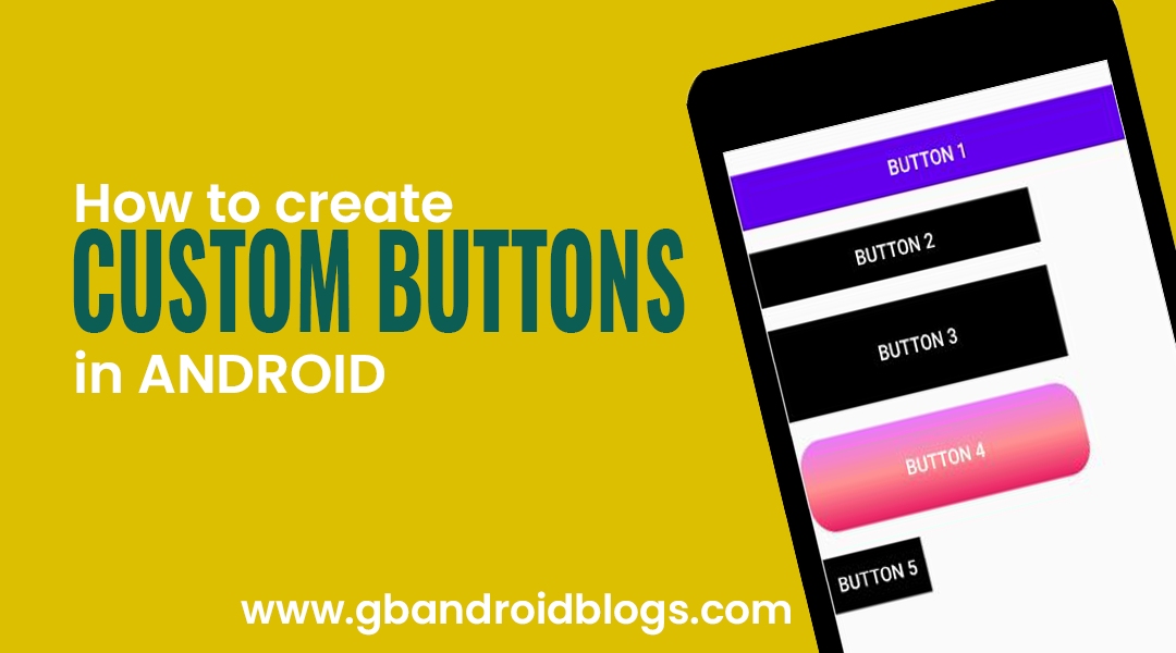 How to create custom buttons in Android? | by Golap Gunjan Barman | Medium