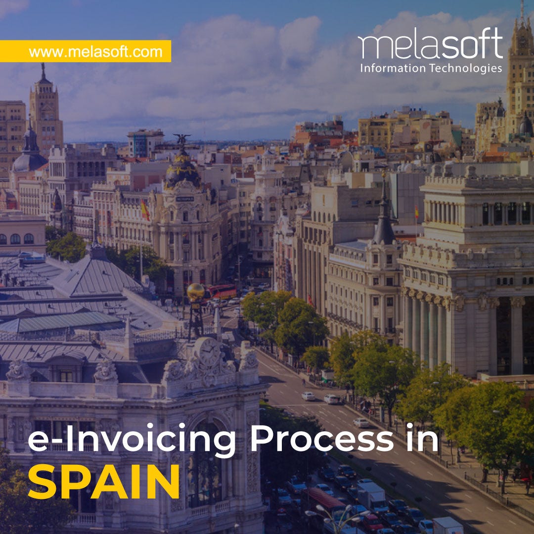 Spain E-Invoicing Process. Introduction | by Melasoft | Medium