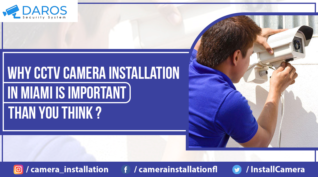 Why CCTV Camera Installation In Miami Is Important Than You Think? | by ...
