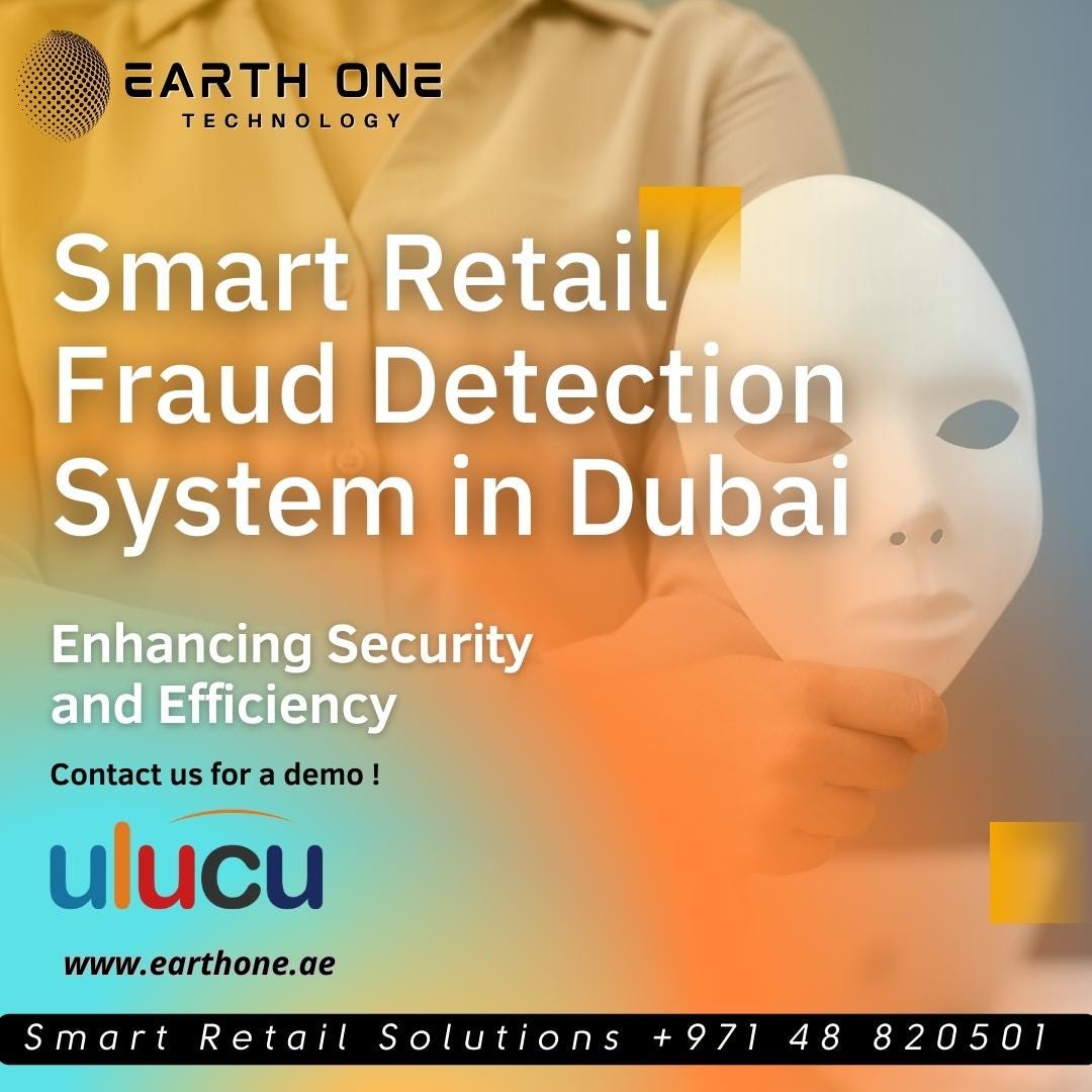 Smart Retail Fraud Detection System in Dubai: Enhancing Security and ... Smart Retail Fraud Detection System in Dubai: Enhancing Security and ...