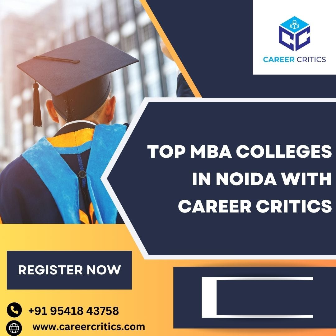 TOP MBA COLLEGES IN NOIDA: A COMPREHENSIVE GUIDE | by Career Critics ...
