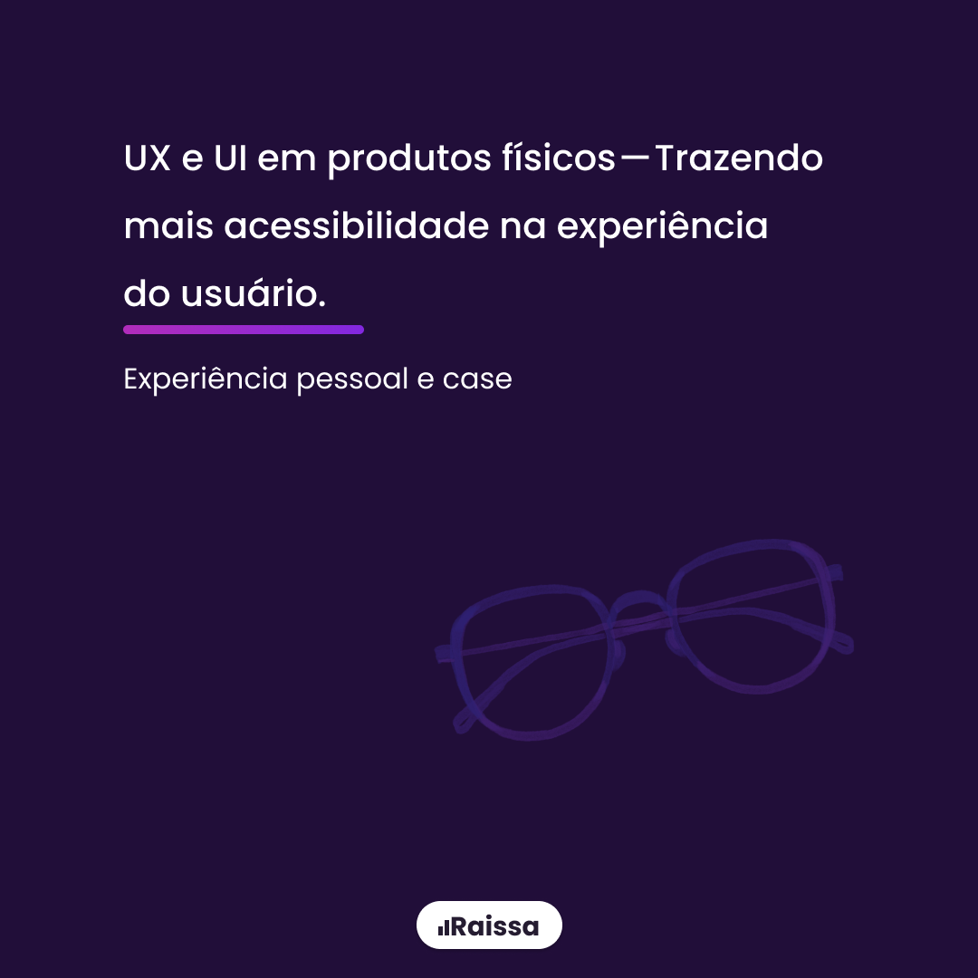 UX e UI em produtos físicos — Trazendo mais acessibilidade na ...