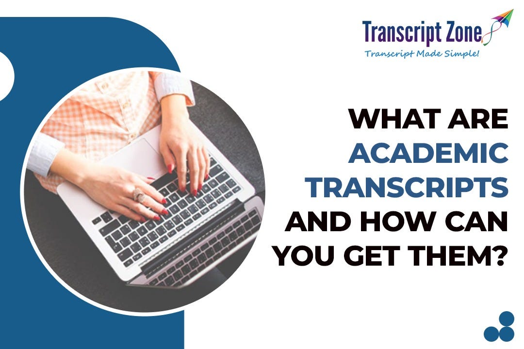 What are Academic Transcripts and How Can You Get Them? | by ...