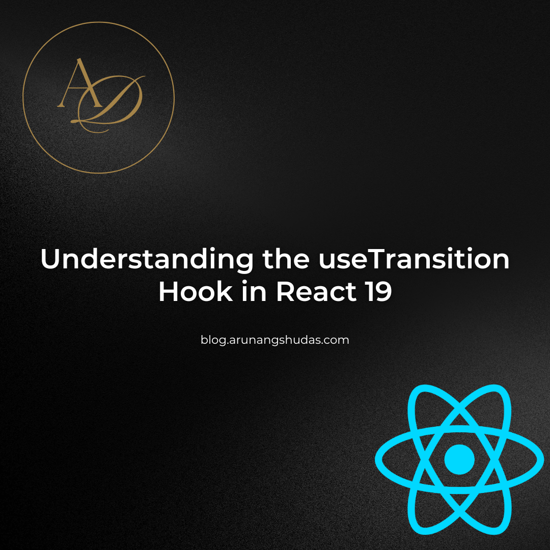 Understanding the useTransition Hook in React 19: A New Frontier for UI Interactions | by ...