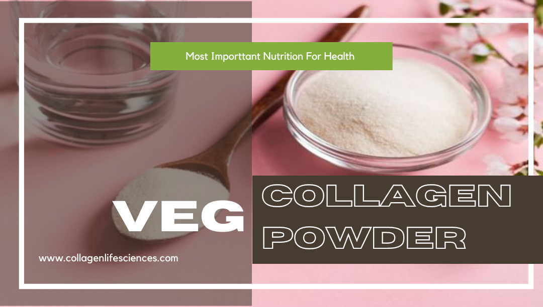 Veg Collagen Powder — Most Important Nutrition for Health | by Collagen ...