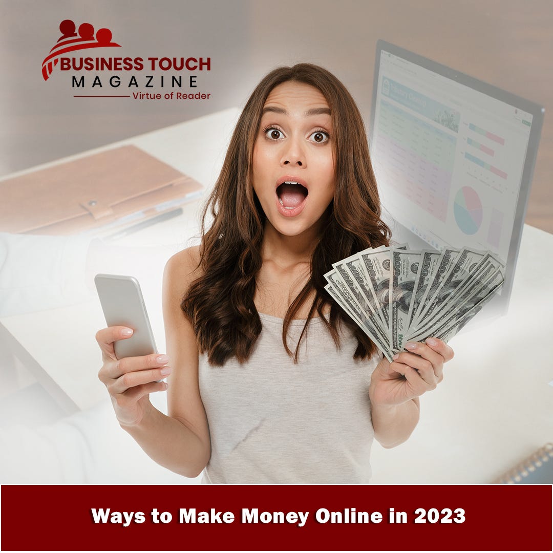 moneyhWays to Make Money Online in 2023. - Business Touch Magazine - Medium